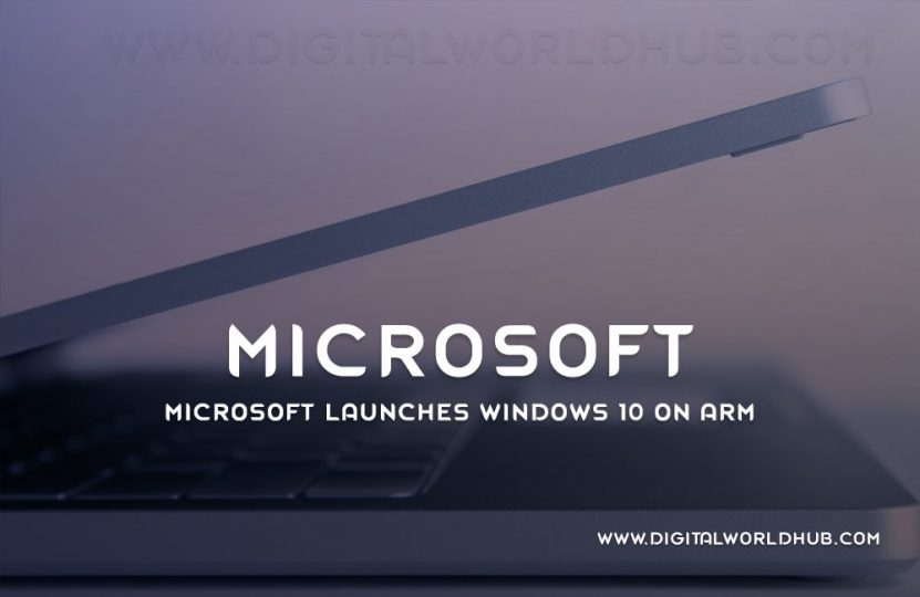 Microsoft launches Windows 10 on ARM | Digital World Hub