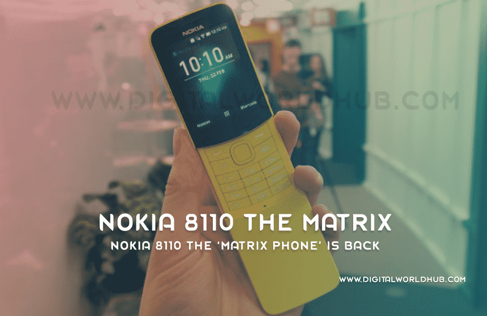 Nokia 8110 The ‘Matrix phone’ Is Back | Digital World Hub