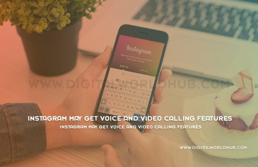 Instagram May Get Voice And Video Calling Features | Digital World Hub