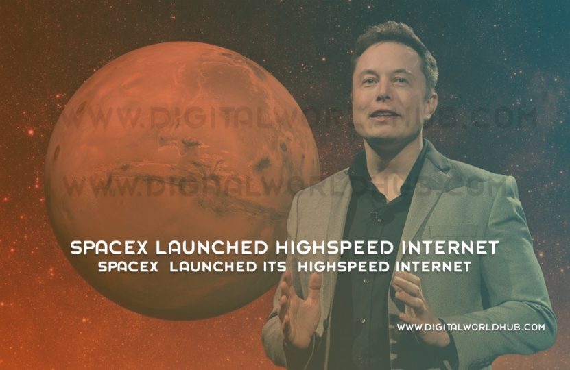 SpaceX Launched Its HighSpeed Internet | Digital World Hub