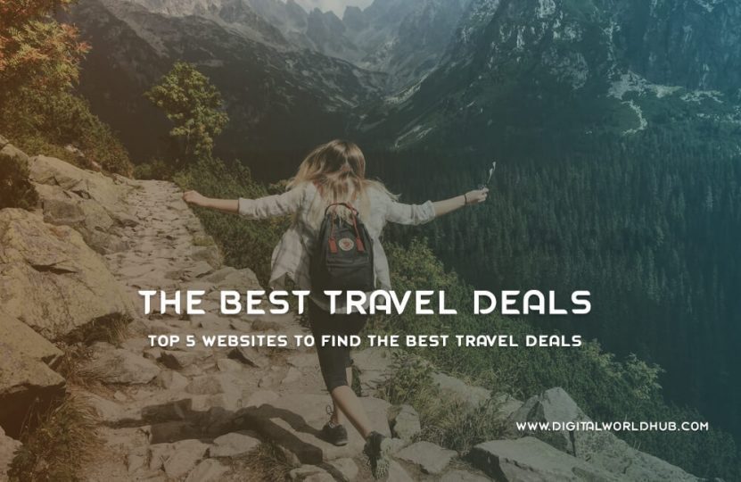 Top 5 Websites To Find The Best Travel Deals | Digital World Hub
