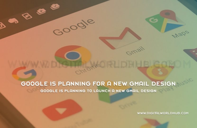 Google Is Planning To Launch A New Gmail design | Digital World Hub
