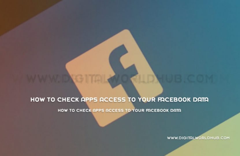 How To Check Apps Access To Your Facebook Data | Digital World Hub