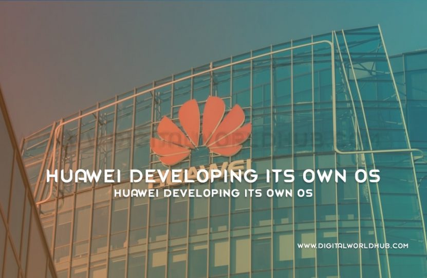 Huawei Developing Its Own OS | Digital World Hub