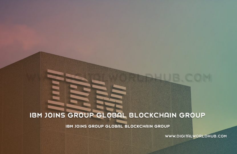 IBM Joins Group Global Blockchain Group | Digital World Hub