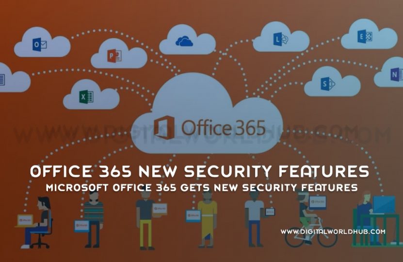 Microsoft Office 365 Gets New Security Features | Digital World Hub