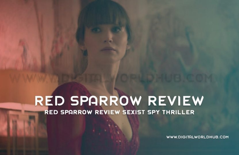 Red Sparrow Review Sexist Spy Thriller | Digital World Hub