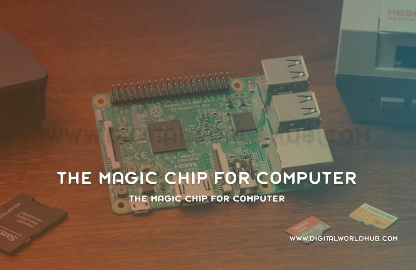 The Magic Chip For Your Computer | Digital World Hub
