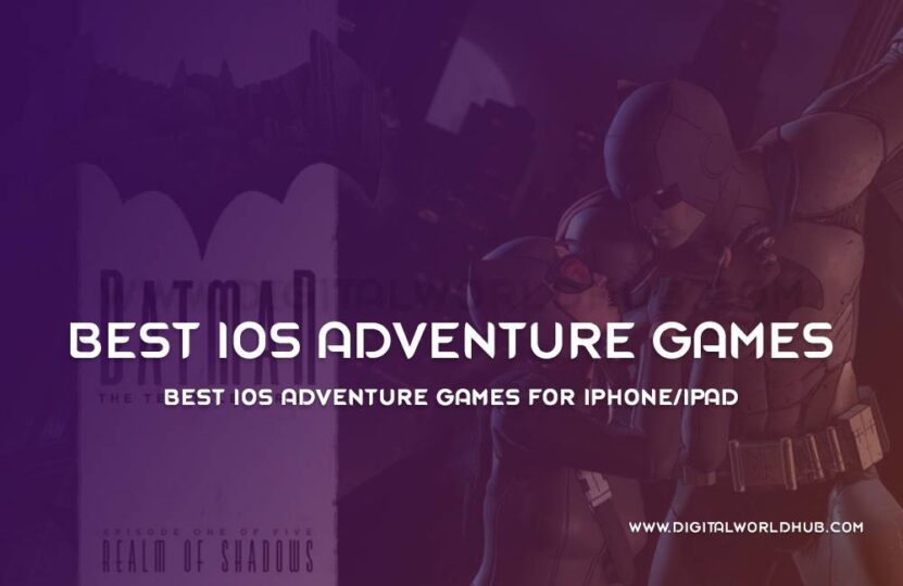 Best iOS Adventure Games For iPhone/iPad | Digital World Hub